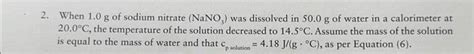 Solved 2 When 1 0 G Of Sodium Nitrate Nano3 Was Dissolved