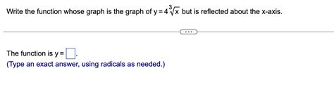 Solved Write The Function Whose Graph Is The Graph Of Y43x