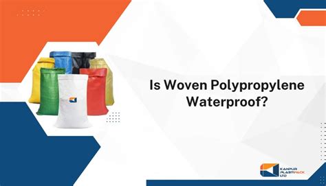 Is Woven Polypropylene Waterproof