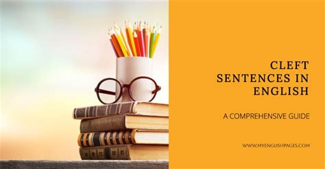 Cleft Sentences In English A Comprehensive Guide To Emphasis And Clarity