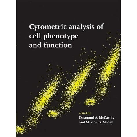 Cytometric Analysis Of Cell Phenotype And Function Hardcover By Desmond A Mccarthy Marion G