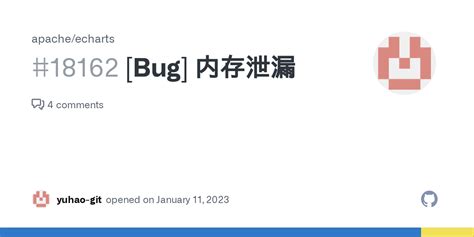 [bug] 内存泄漏 · issue 18162 · apache echarts · github