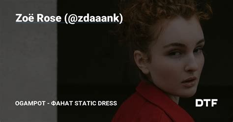 Zoë Rose Zdaaank — Ogampot ФАНАТ Static Dress на Dtf