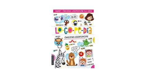 Logopedia Zabawy i ćwiczenia logopedyczne dla dzieci Eduksiegarnia pl