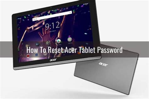 How To Reset Acer Tablet Ready To DIY