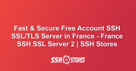 Free Ssh Ssl Tls Server In France France Ssh Ssl Server Ssh Stores