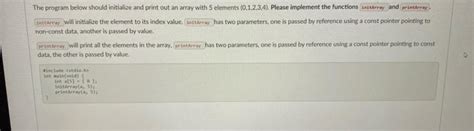 Solved The Program Below Should Initialize And Print Out An