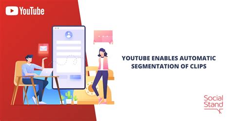 YouTube Enables Automatic Segmentation Of Clips Social Stand
