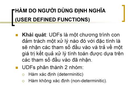 Funcs HÀM DO NGƯỜI DÙNG ĐỊNH NGHĨA USER DEFINED FUNCTIONS