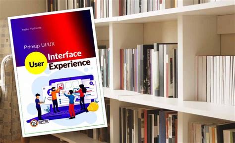 Prinsip Uiux User Interface User Experience Biptek Indonesia