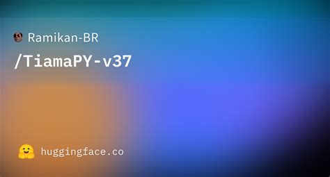 Ramikan BR TiamaPY V37 Hugging Face