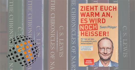 Sven Plöger Zieht Euch warm an es wird noch heißer The Writer s Pit