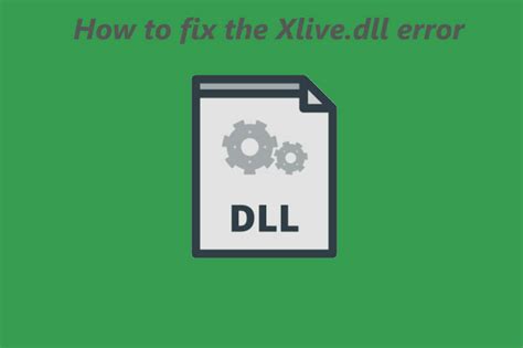 How To Fix The Xlive Dll Error In Windows