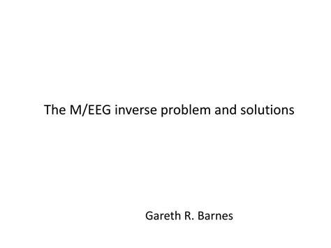 Ppt The Meeg Inverse Problem And Solutions Powerpoint Presentation