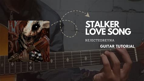 STALKER LOVE SONG REJECTEDREYNA Guitar Tutorial YouTube