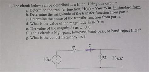 Solved The Circuit Below Can Be Described As A Filter Chegg