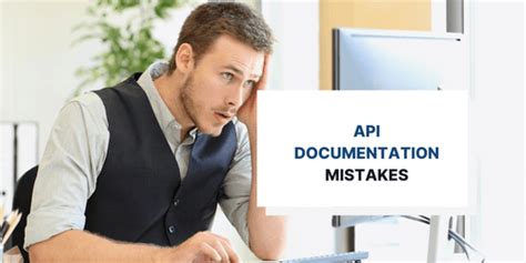 Most Frequent Mistakes To Avoid In Api Documentation