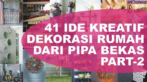 41 Ide Kreasi Pipa Bekas Untuk Dekorasi Rumah Dan Kebun PART 2 YouTube