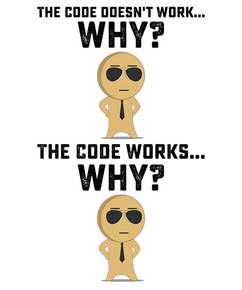 the code doesnt work whythe code works coding meme greeting card by nassy