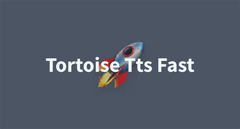 Tortoise Tts Fast A Hugging Face Space By Aspire56255