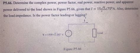 Solved P5 66 Determine The Complex Power Power Factor Chegg Com