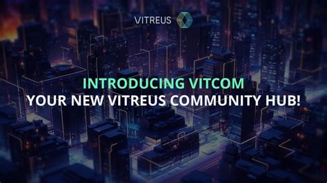 Introducing Vitcom The New Vitreus Community Hub 🎉 Vitcom Is Live