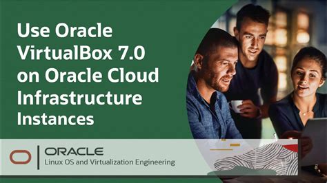 Use Oracle Virtualbox 70 On Oracle Cloud Infrastructure Instances