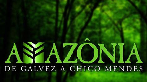 Amaz Nia De Galvez A Chico Mendes