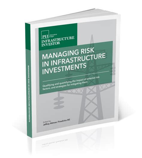 Managing Risk In Infrastructure Investments Pei Books Private