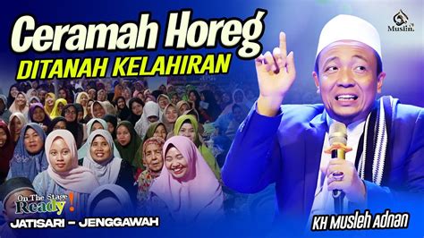 KH MUSLEH ADNAN TERBARU 2024 LIVE JATISARI JENGGAWAH YouTube