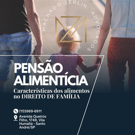 Pensão Alimentícia Características Dos Alimentos No Direito Da Família