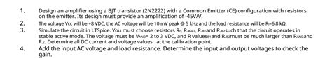 Solved Design An Amplifier Using A Bjt Transistor 2n2222