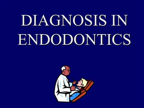 Diagnosis In Endodontics Ppt