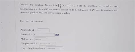 Solved Consider The Function F X 4sin π4 X 3 6 ﻿state