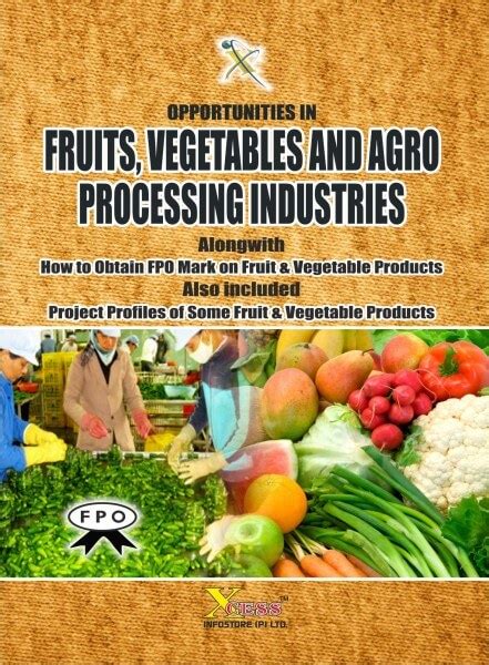 Opportunities In Fruits Vegetables And Agro Processing Industries