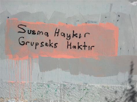 Susma Haykır Grup Seks Haktır Uludağ Sözlük