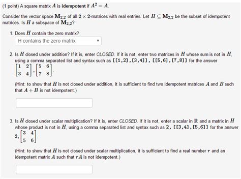 Solved Point A Square Matrix A Is Idempotent If A A Chegg