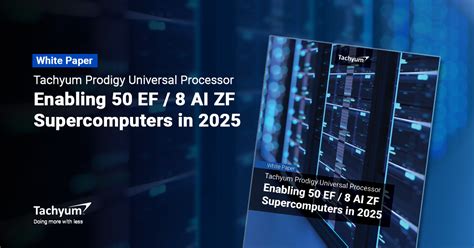 Tachyum Prodigy Universal Processor Enabling 50 Ef 8 Ai Zf