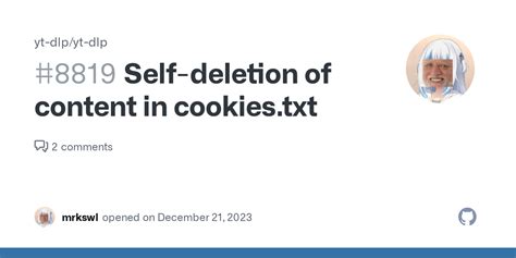 Self Deletion Of Content In Cookies Txt Issue Yt Dlp Yt Dlp