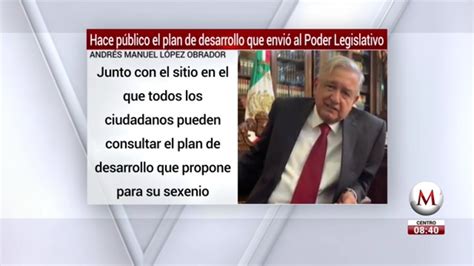 Amlo Presume Su Plan Nacional De Desarrollo Será Ejemplo A Nivel