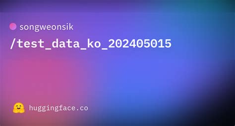 songweonsik test data ko 202405015 · datasets at hugging face