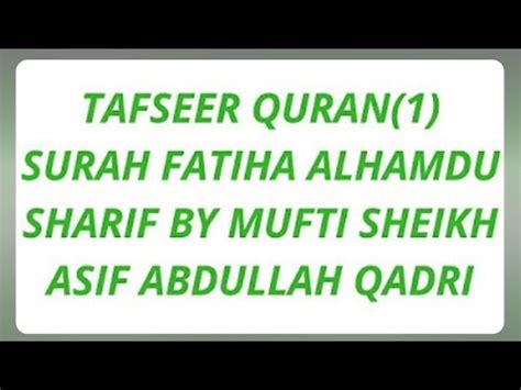 TAFSEER QURAN 1 SURAH FATIHA ALHAMDU SHARIF BY MUFTI SHAIKH ASIF