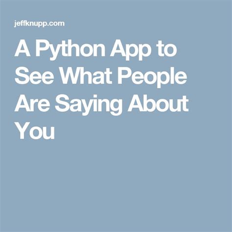 A Python App To See What People Are Saying About You Be Yourself Quotes Sayings Python