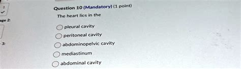 Question 10 Mandatory 1 Point The Heart Lies In The Pleural Cavity