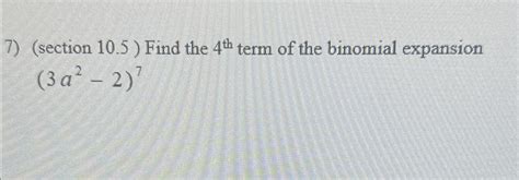 Solved Section Find The Th Term Of The Binomial Chegg Com