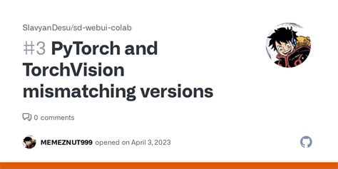 Pytorch And Torchvision Mismatching Versions · Issue 3 · Slavyandesusd Webui Colab · Github