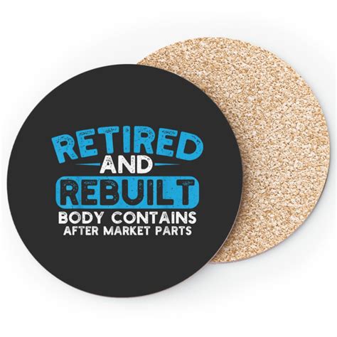 Retired And Rebuilt Hip Knee Replacement Surgery Recovery Gifts Coasters Sold By Tommy Kane