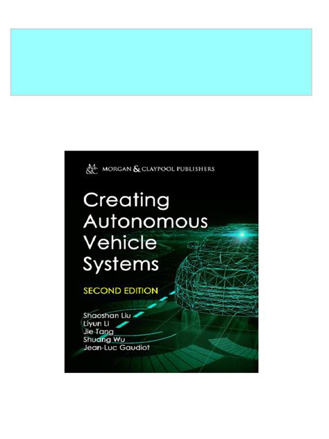 Creating Autonomous Vehicle Systems 2nd Edition Shaoshan Liu Ebook All