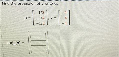 Solved Find The Projection Of V ﻿onto
