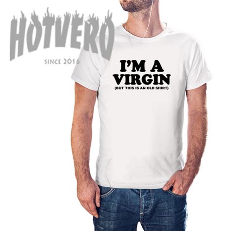 Im A Virgin Funny Quote T Shirt